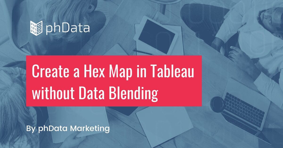 Create a Hex Map in Tableau Without Data Blending | phData