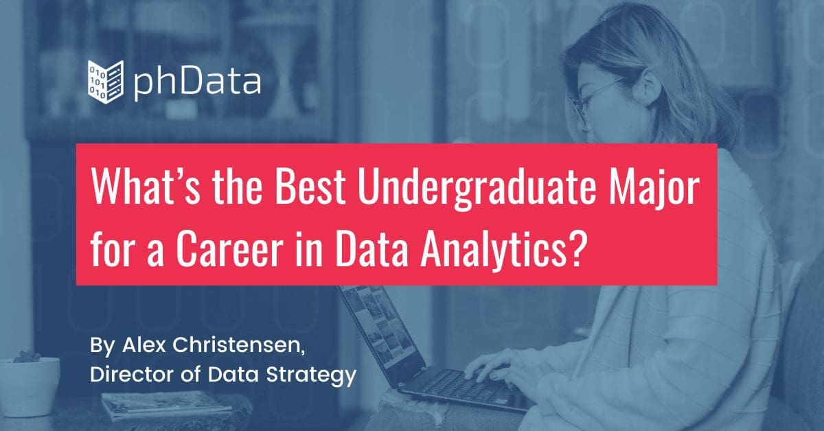 What’s the Best Undergraduate Major for a Career in Data Analytics? | phData