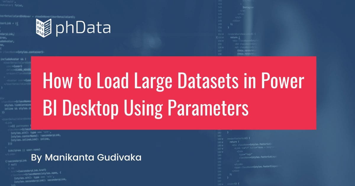 How to Load Large Datasets in Power BI Desktop Using Parameters | phData