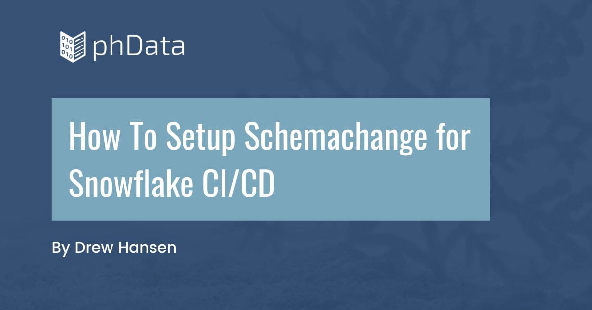 How To Setup Schemachange for Snowflake CI/CD | phData