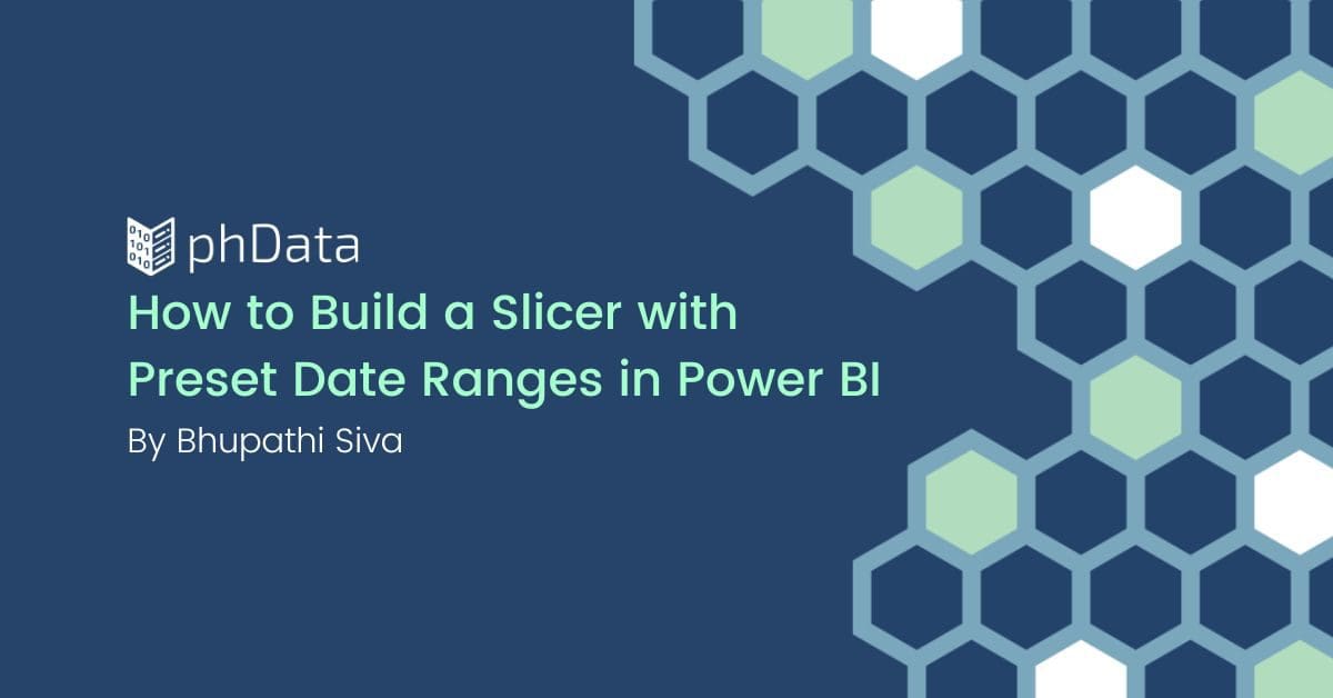 How to Build a Slicer with Preset Date Ranges in Power BI | phData